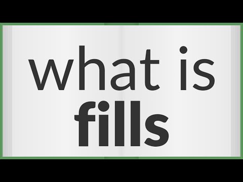 Fills | meaning of Fills