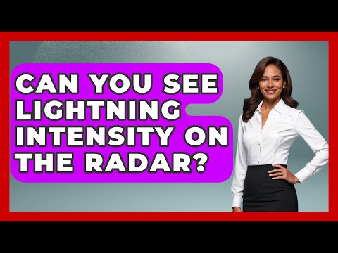 Can You See Lightning Intensity On The Radar? - Weather Watchdog