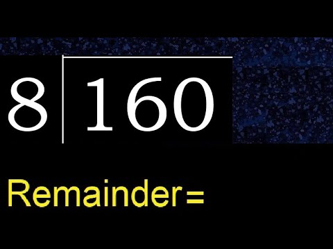 Divide 160 by 8 , remainder . Division with 1 Digit Divisors . How to do