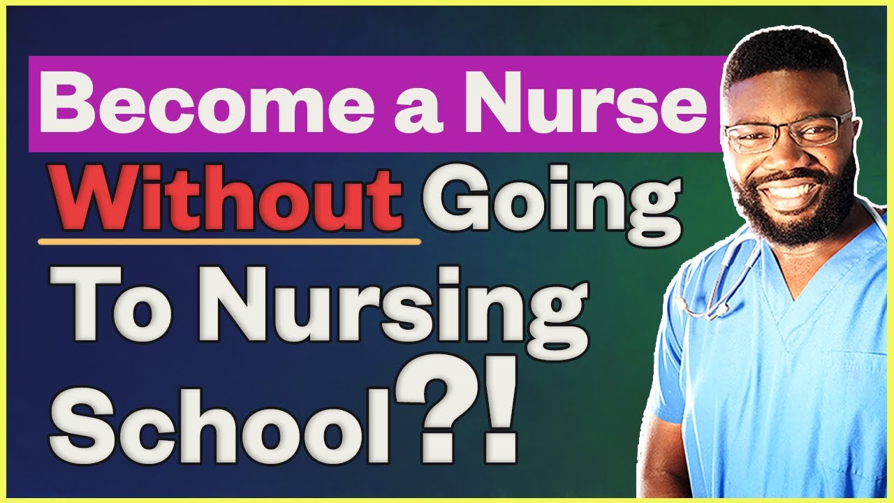 Can You Become a Nurse or Take the NCLEX Without Going to Nursing School? | You Should Know This!