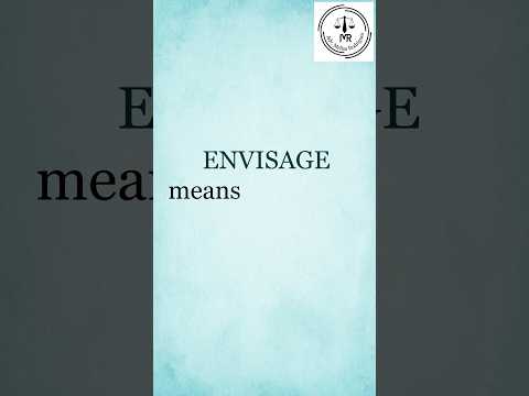 Meaning of the term Envisage | Adv Melisa Rodrigues