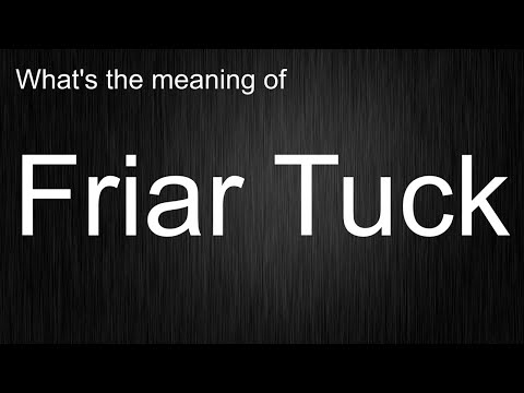 What's the meaning of "Friar Tuck", How to pronounce Friar Tuck?