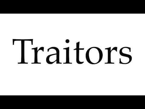 How to Pronounce Traitors