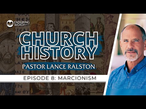 Church History - Episode 8: Marcionism | Pastor Lance Ralston