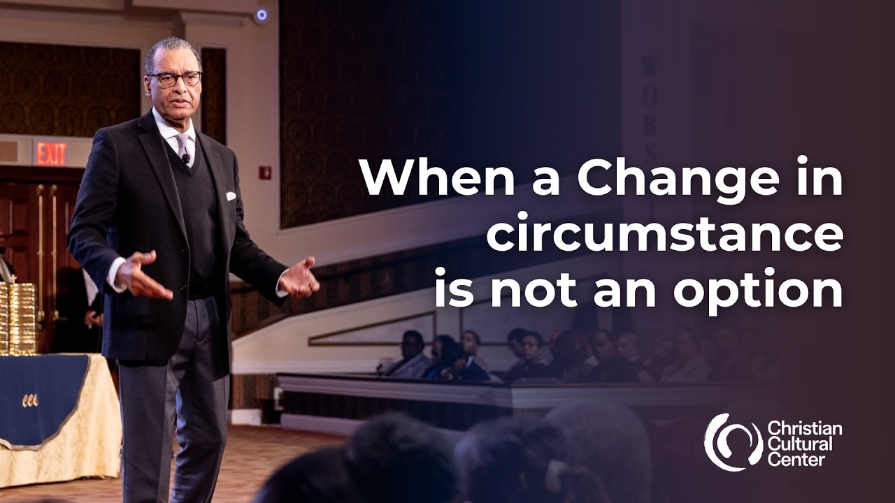 When a Change in Circumstance is not an Option | Pastor A.R. Bernard