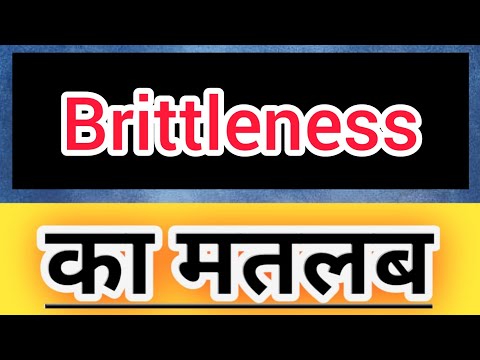 Brittleness meaning in hindi || Brittleness ka matlab kya hota hai || word meaning english to hindi
