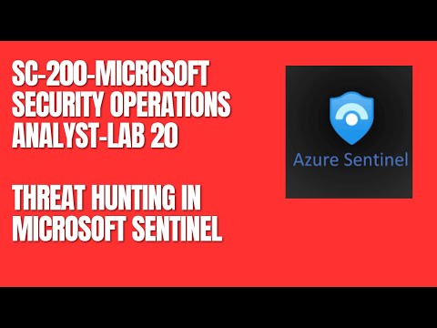 SC-200-MICROSOFT SECURITY OPERATIONS ANALYST-LAB 20-THREAT HUNTING IN MICROSOFT SENTINEL.