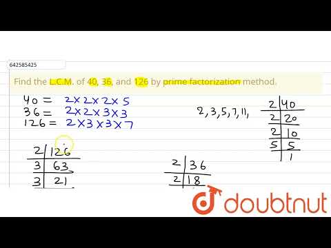 Find the L.C.M. of 40, 36, and 126 by prime\r\nfactorization method. | 6 | PLAYING WITH NUMBERS ...
