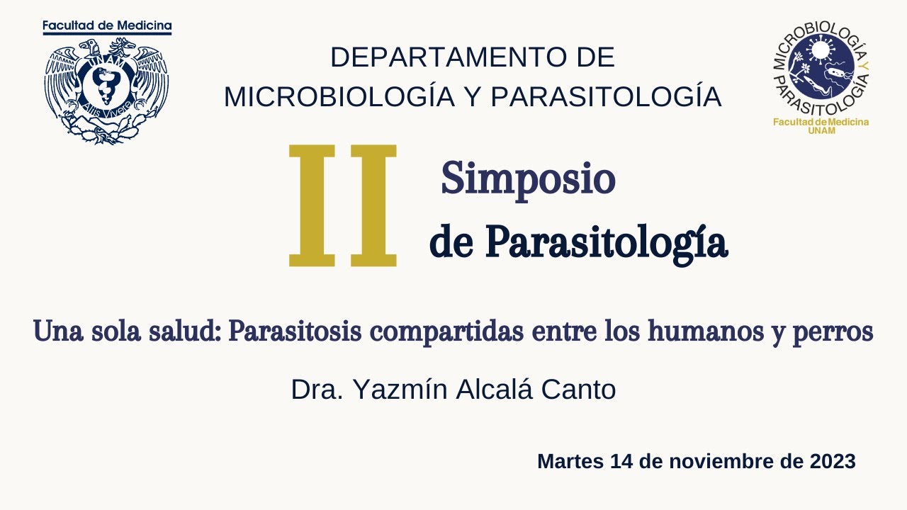 II Simposio de Parasitología Una sola salud: parasitosis compartidas entre los humanos y perros