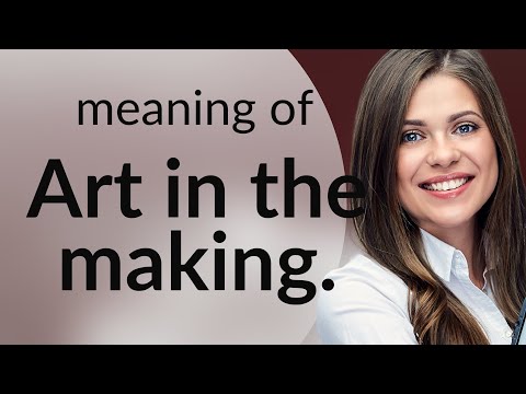 Unveiling Creativity: The Essence of "Art in the Making"