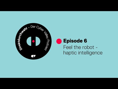 Feel the robot - haptic intelligence | Direktdurchwahl #6