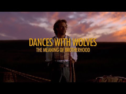 DANCES WITH WOLVES - The Meaning of Brotherhood