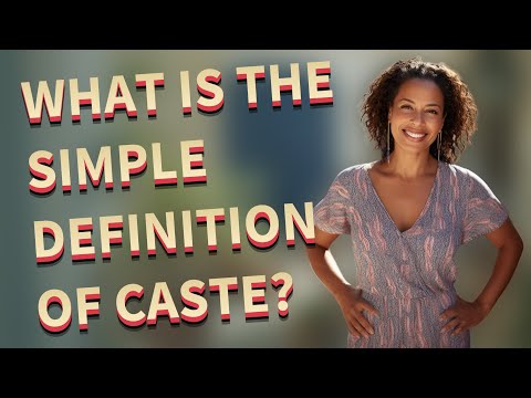 What is the simple definition of caste?