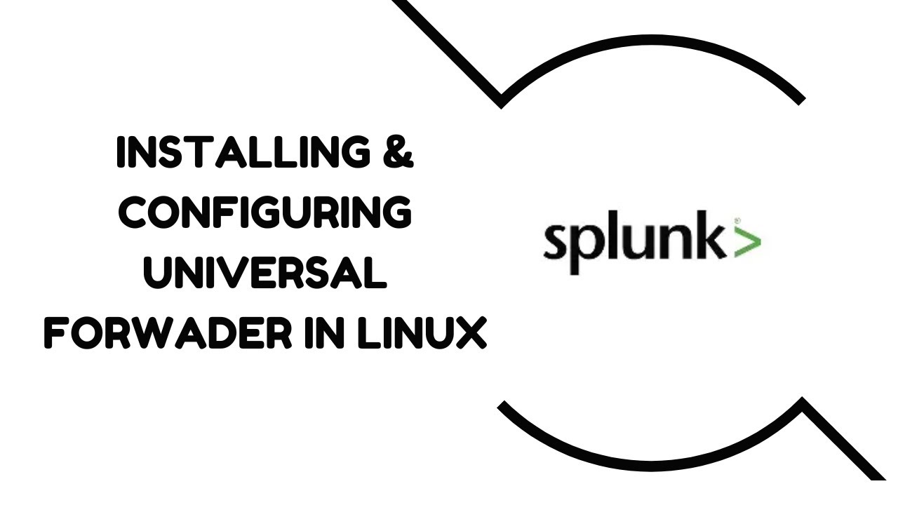 Installing & Configuring Universal Forwarder in Linux