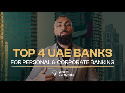 Why UAE Banking is the Best: Top 4 Banks