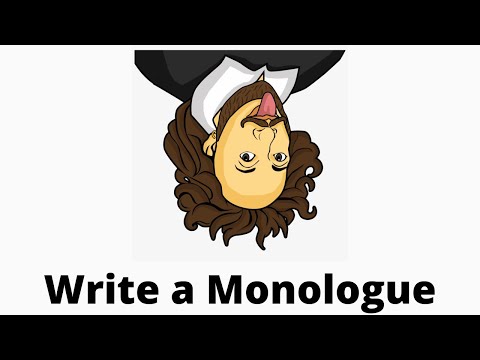 Write a Monologue: CREATIVE WRITING EXPERIMENT