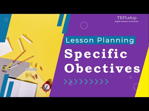 3. Objective - Specific - Lesson Planning