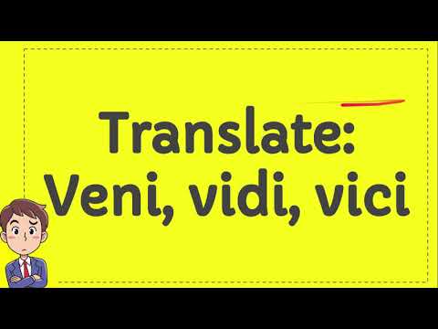 Translate: Veni, vidi, vici