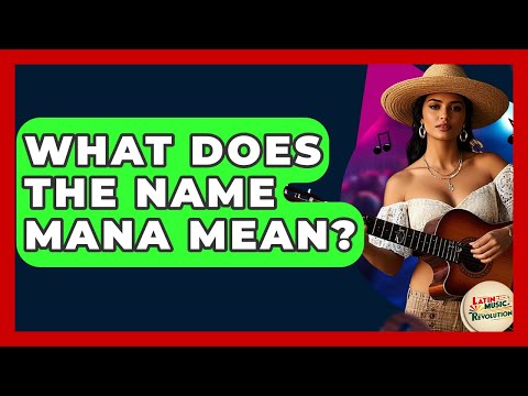 What Does The Name Mana Mean? - Latin Music Revolution