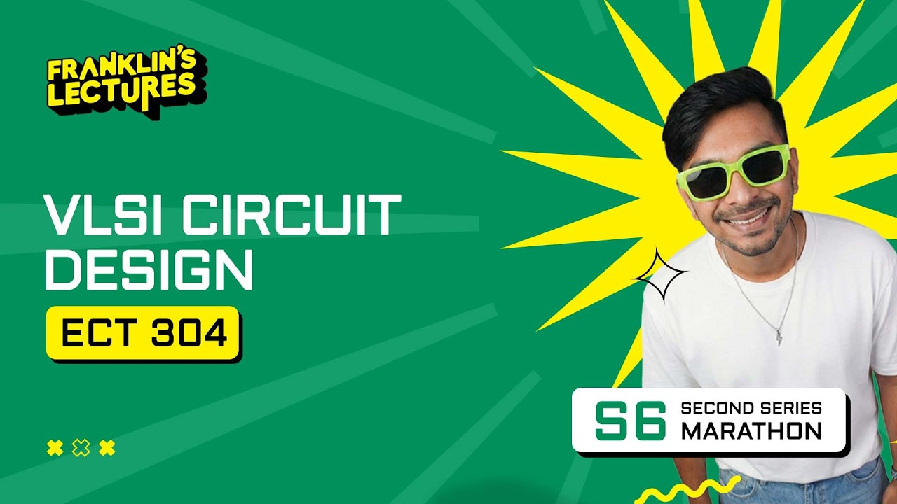 B.Tech S6 | VLSI Circuit Design M3 - M4 | Franklin's Lectures | KTU