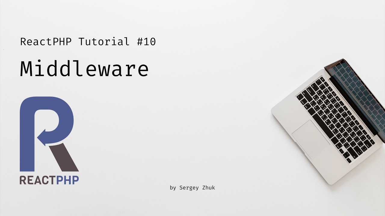 ReactPHP Tutorial #10: Middleware