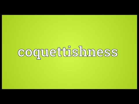 Coquettishness Meaning