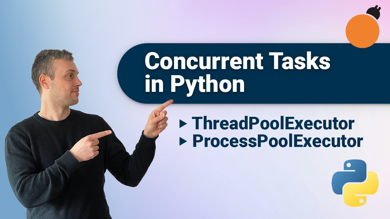 Python Concurrent Futures - ThreadPoolExecutor & ProcessPoolExecutor