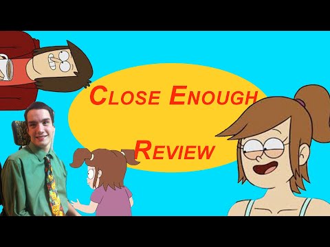 Close Enough Review – Cartoon Universe