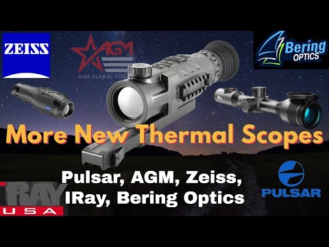 New Thermal Rifle Scopes From Pulsar, AGM Global, Bering Optics, Iray & Zeiss