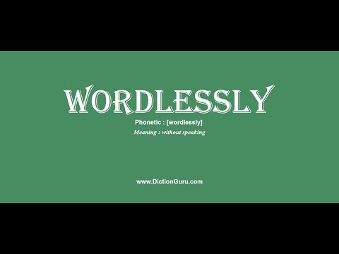 wordlessly: How to pronounce wordlessly with Phonetic and Examples