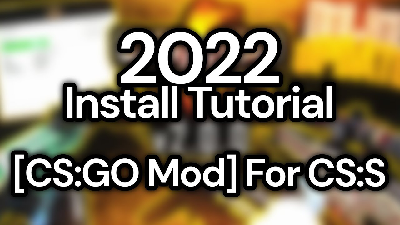 !!!DISCONTINUED!!! Official [CS:GO Mod] For CS:S Install Tutorial (2022)