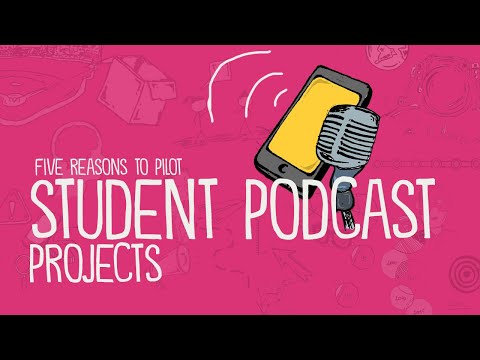 5 Reasons to Pilot Student Podcasting Projects