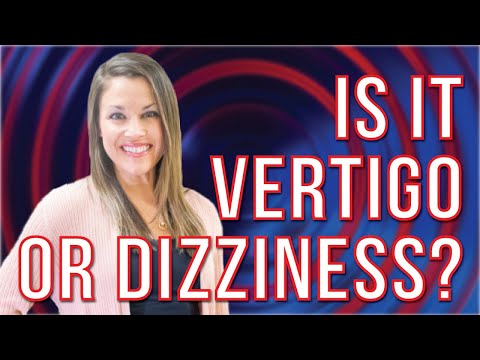Is It Vertigo or Dizziness?