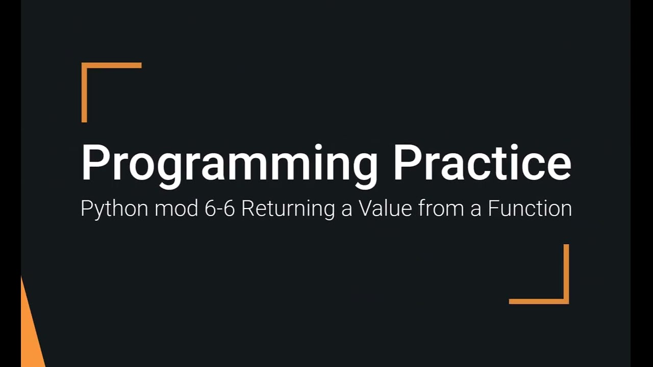 Python Practice Programming Module 6-6 Returning a Value from a Function
