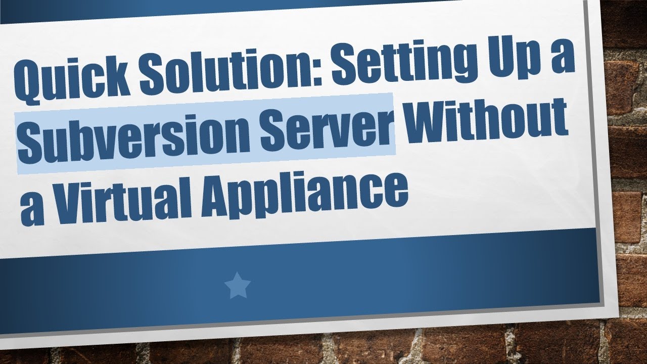 Quick Solution: Setting Up a Subversion Server Without a Virtual Appliance