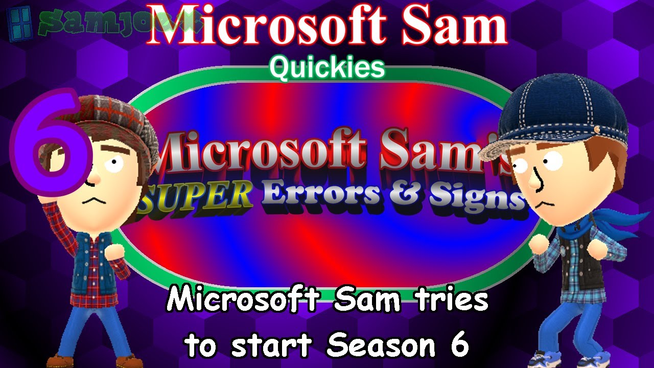 Microsoft Sam Attempts to Launch Season 6 Amidst Chaos | Galaxy.ai