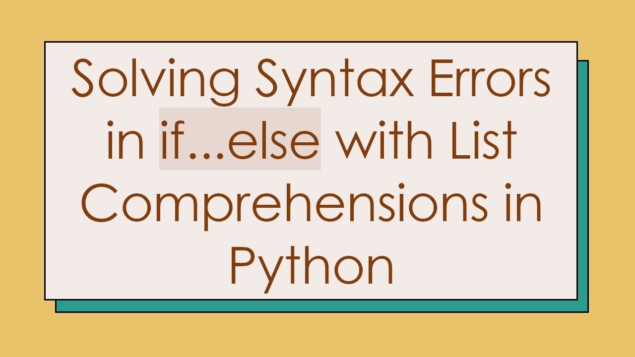 Solving Syntax Errors in if...else with List Comprehensions in Python