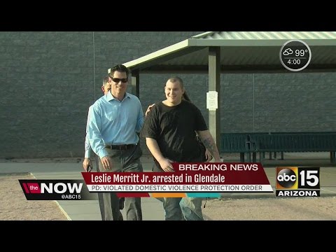 Leslie Merritt arrested in Glendale for violating protection order
