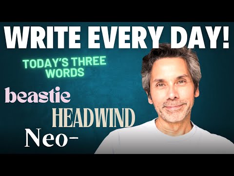 Write Every Day - Today's Three Words - Beastie, Headwind, Neo