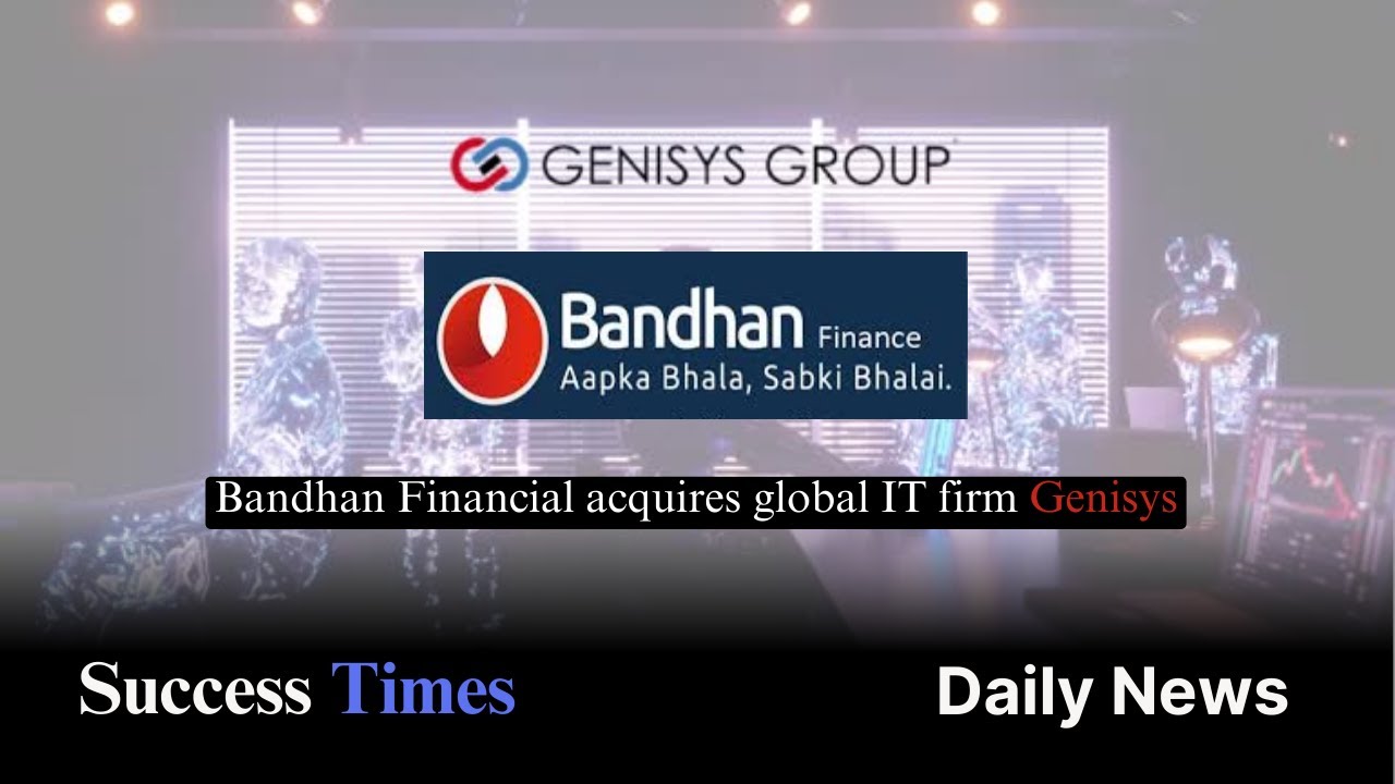 Bandhan Financial acquires global IT firm Genisys