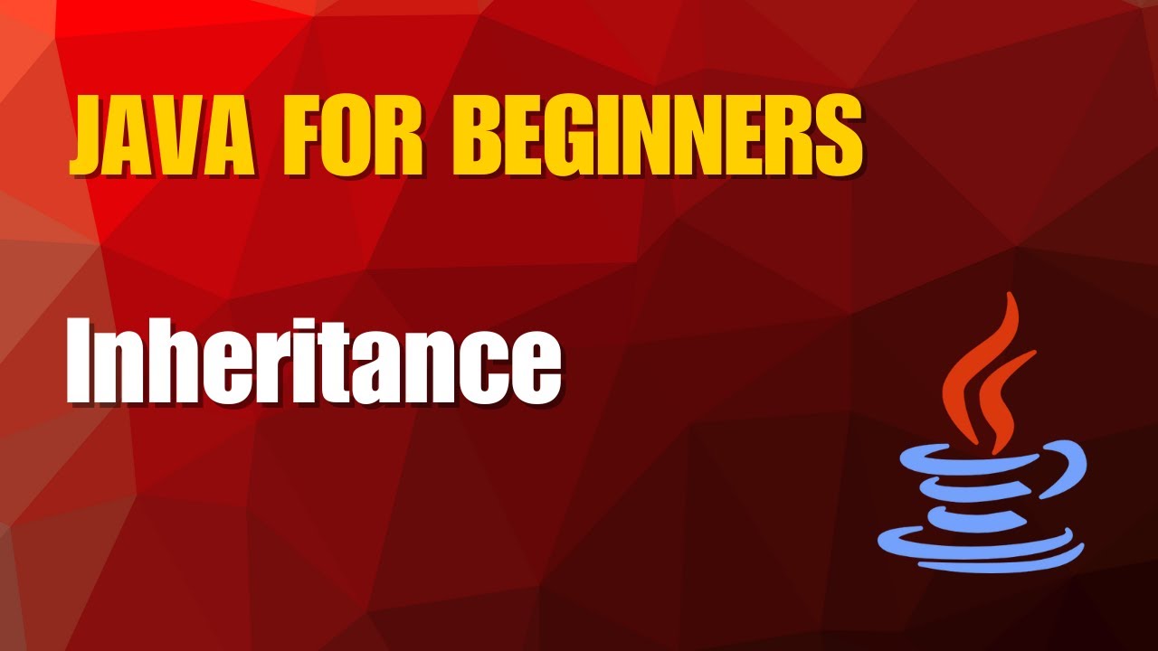 Java Tutorial 9- Inheritance