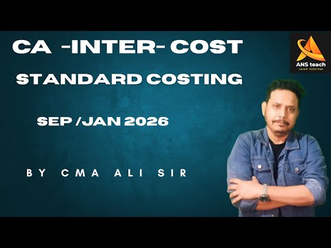 100% FREE CA INTER | COST| STANDARD COSTING -CLASS -1| BY CMA ALI NAQVI SIR