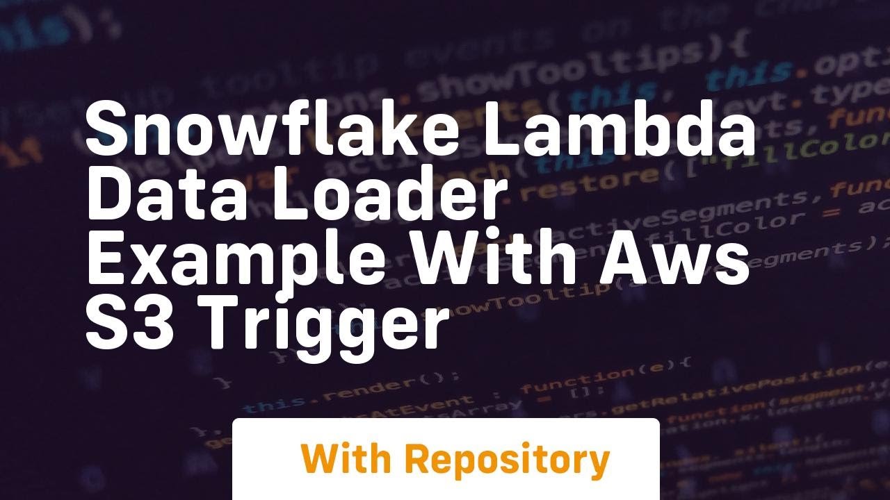 snowflake lambda data loader example with aws s3 trigger