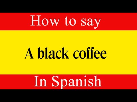 Learn Spanish & How To Say "A black Coffee" in Spanish | Learn Spanish Language