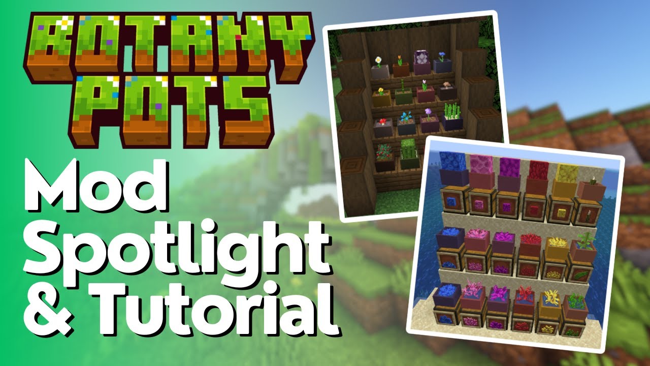 Botany Pots Mod Tutorial & Spotlight