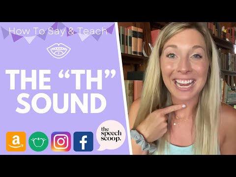 HOW TO SAY THE “TH” SOUND VOICED & VOICESS: At Home Speech Therapy Exercises Toddlers: Speech Scoop