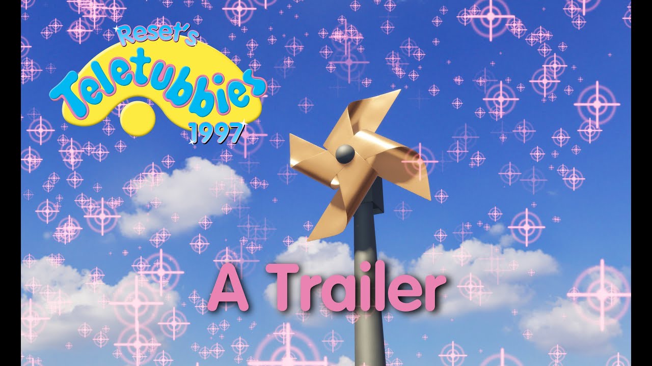 Reset's Teletubbies 1997: A Trailer