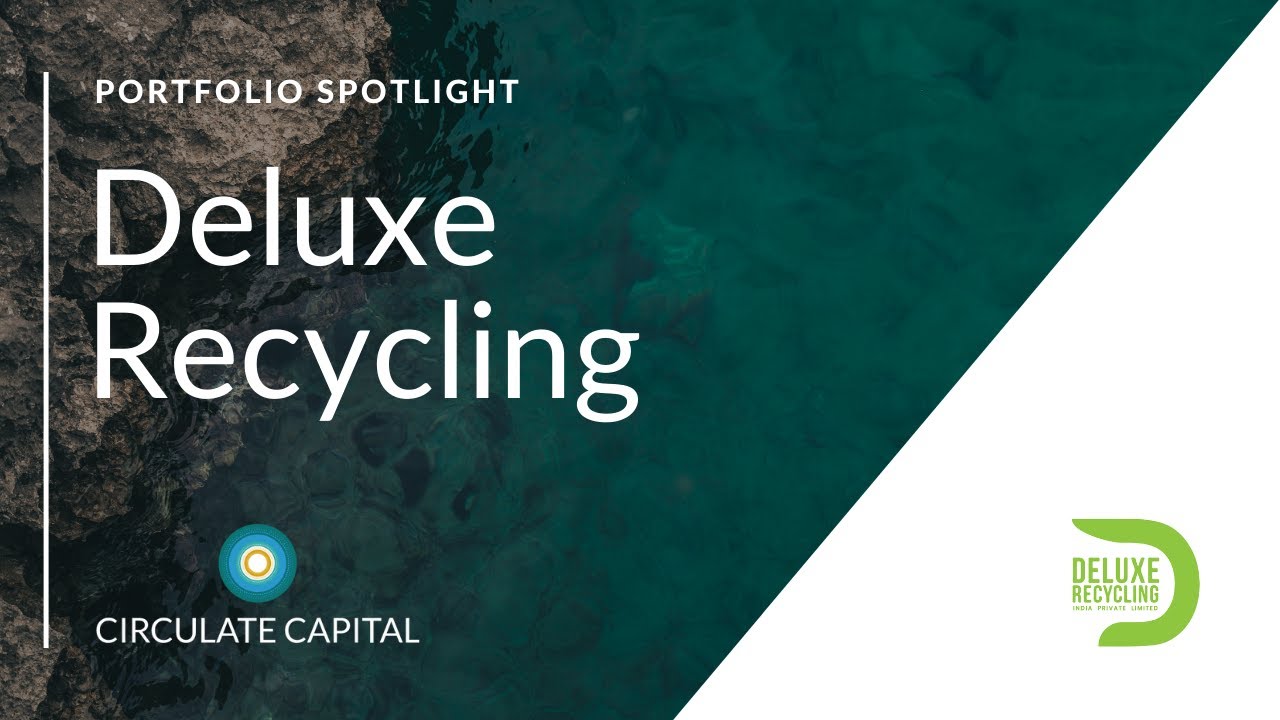 Circulate Capital Portfolio Spotlight: Deluxe Recycling