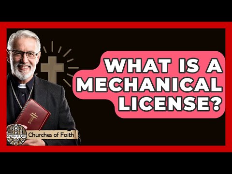 What Is A Mechanical License? - Churches Of Faith