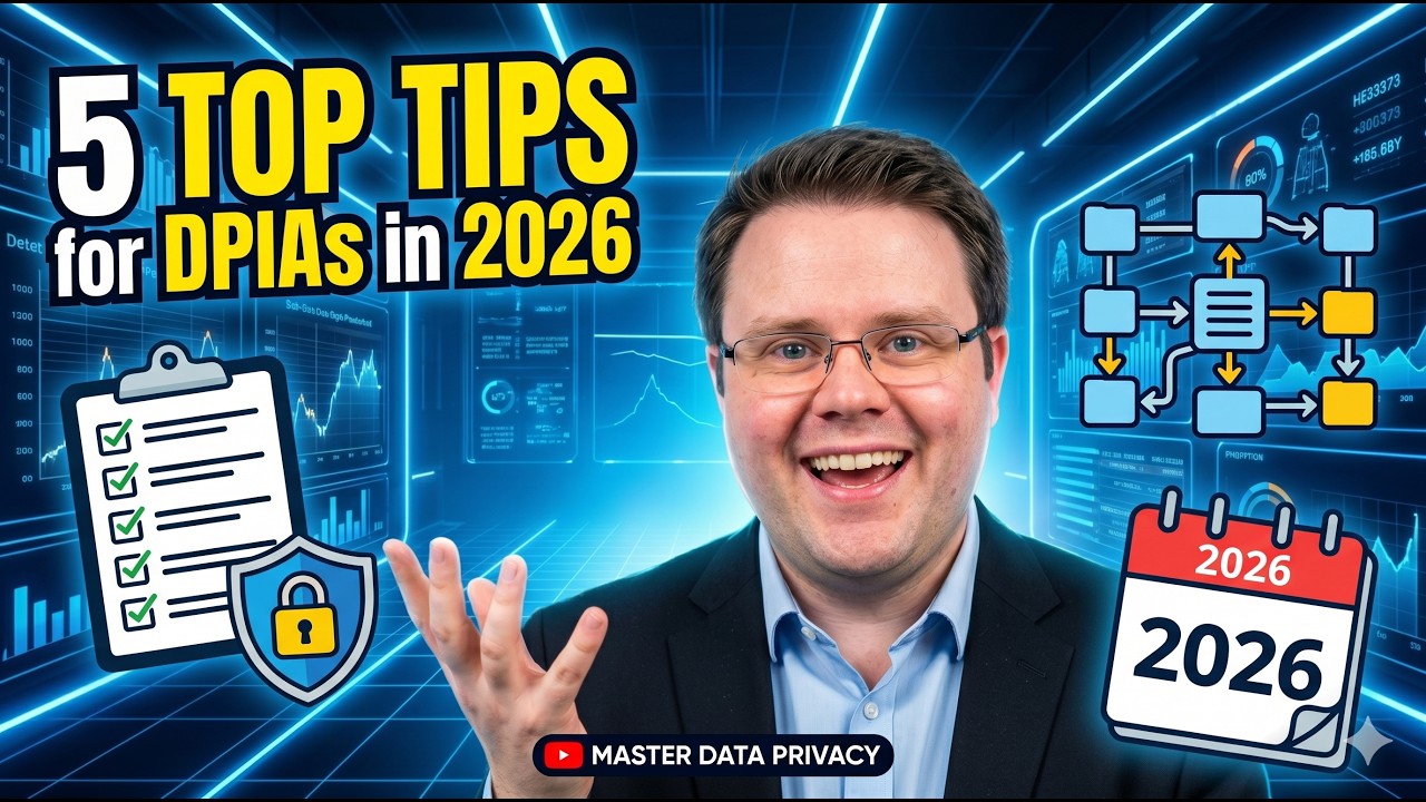5 Top DPIA Tips for 2026